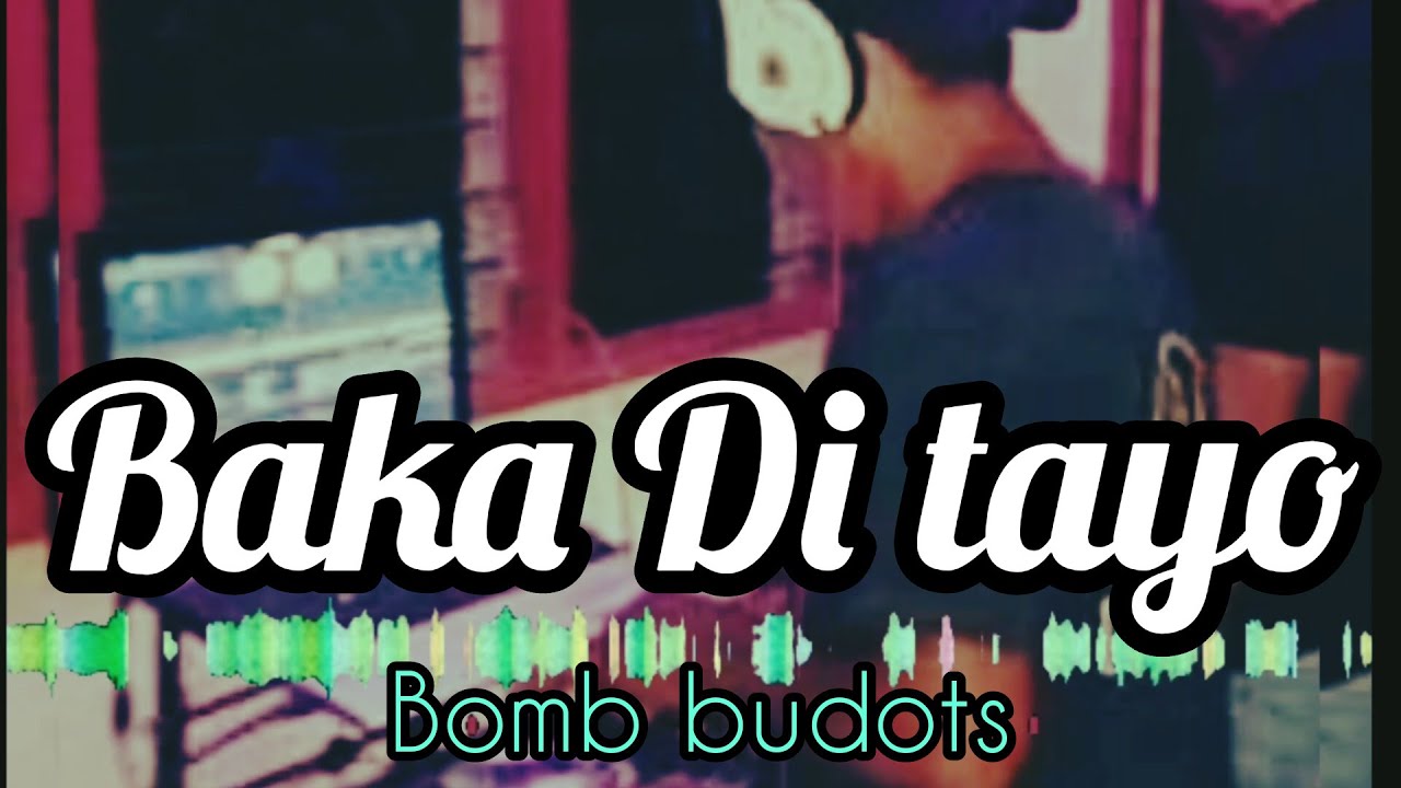 Baka di tayo l tiktok viral l bomb budots - YouTube