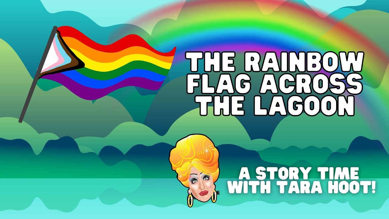 Story Time with Tara Hoot! The Rainbow Flag Across the Lagoon! - YouTube