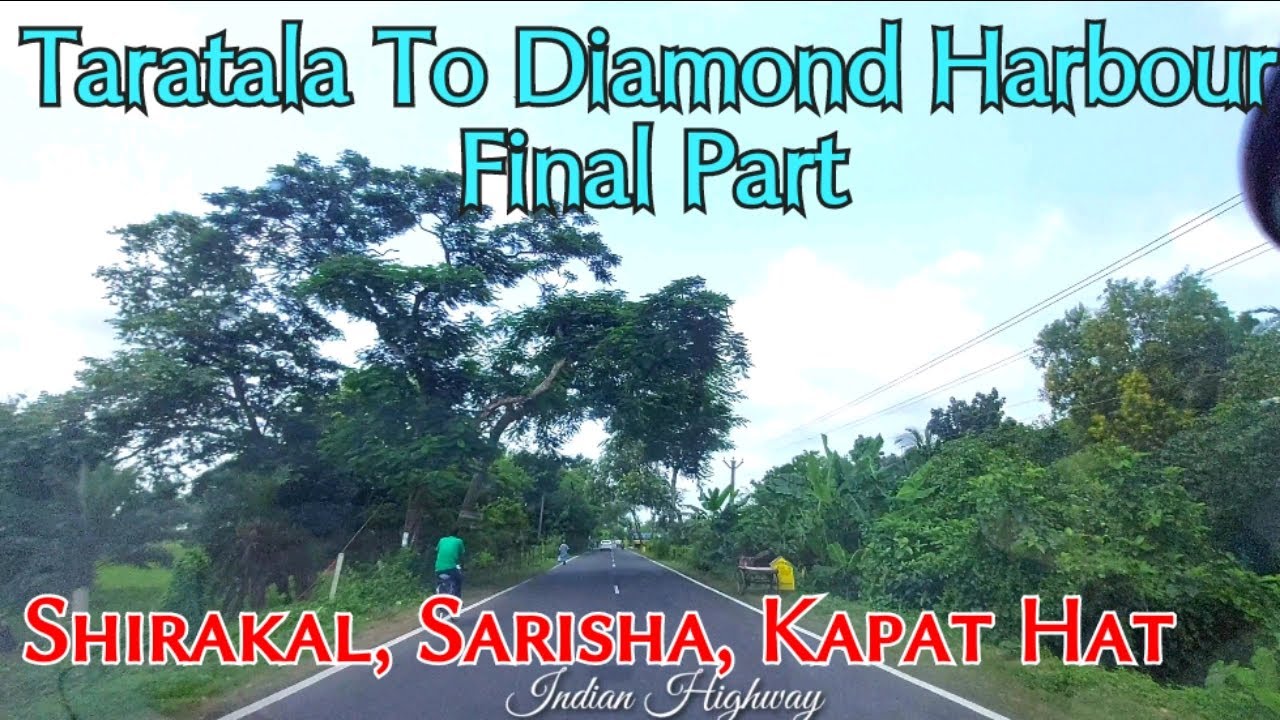 Taratala to Diamond Harbour Part 2/2 || Shirakal || Sarisha || Kapat ...