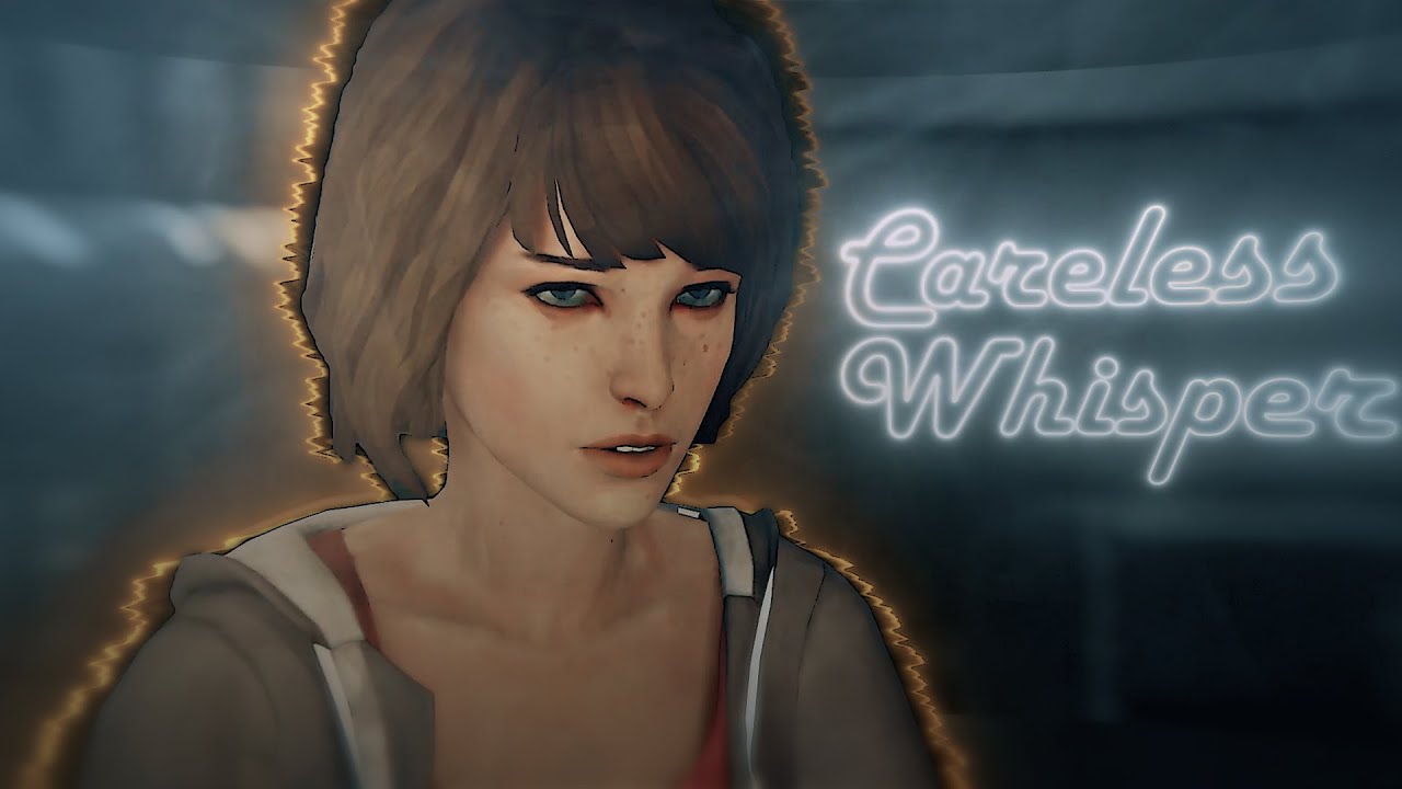 Careless Whisper - Life Is Strange[AMV/Edit] - YouTube