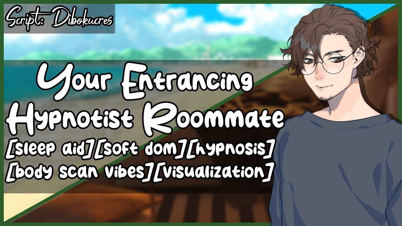 Your Entrancing Hypnotist Roommate [M4F] [Hypnosis] [Sleep Aid] [Soft Dom] [ASMR Roleplay] - YouTube