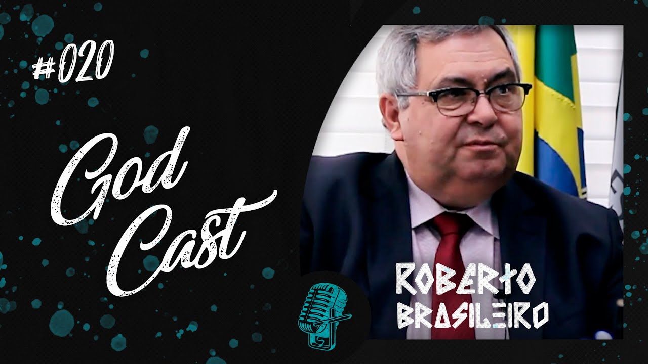 GodCast - Rev. Roberto Brasileiro - Ep #20 - YouTube