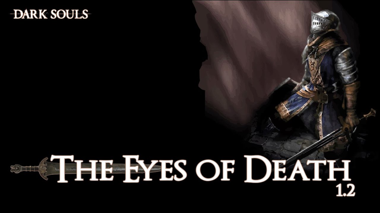 Dark Souls - The Eyes of Death 1.2 - YouTube