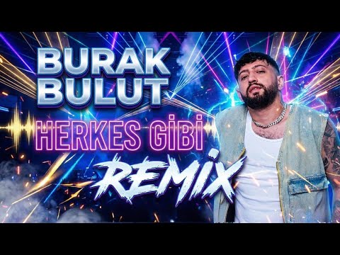 Burak Bulut – Herkes Gibi  
