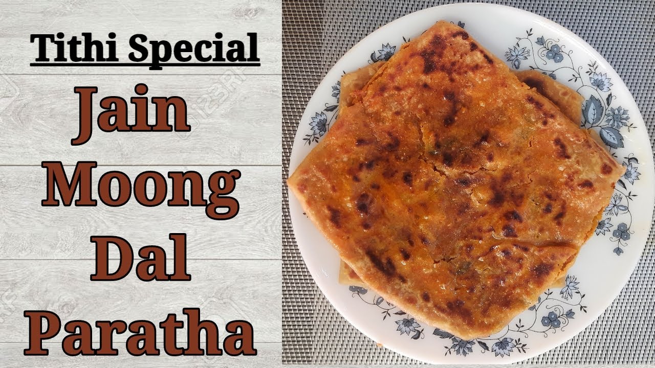 Jain Moong Dal Paratha | Only Jain Recipes | Paryushan Recipe | Tithi recipe - YouTube