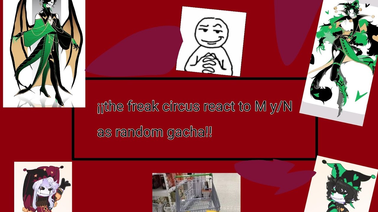 The freak circus react to my/n as random gacha//gacha life 2//🍰🍓 - YouTube