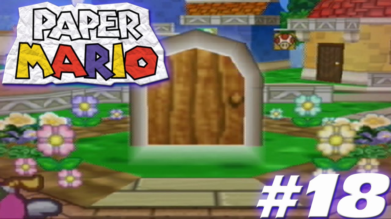 Paper Mario Episode 18 - Flowers Flowers - YouTube