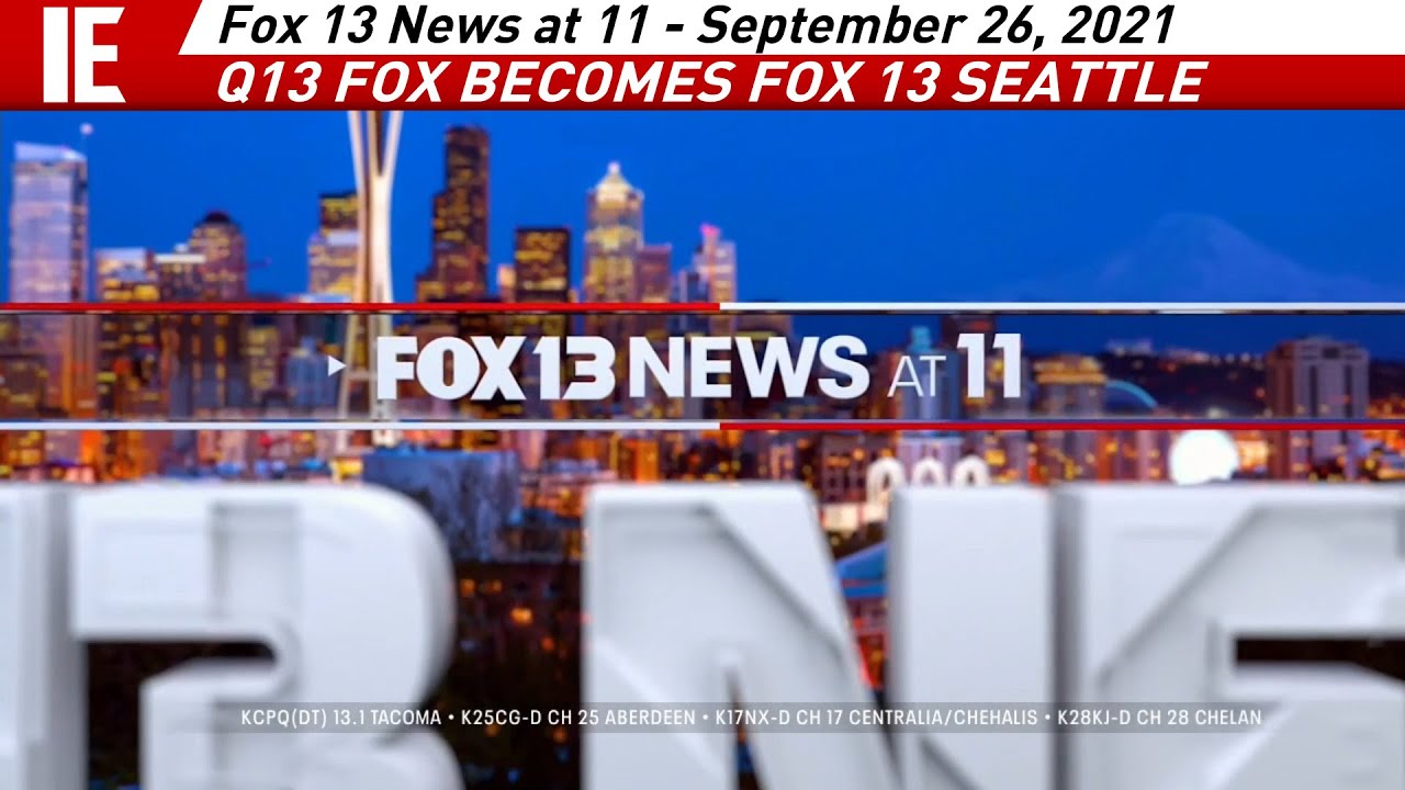 KCPQ - Fox 13 News at 11 - [Q13 Fox rebrands] Open September 26, 2021 ...