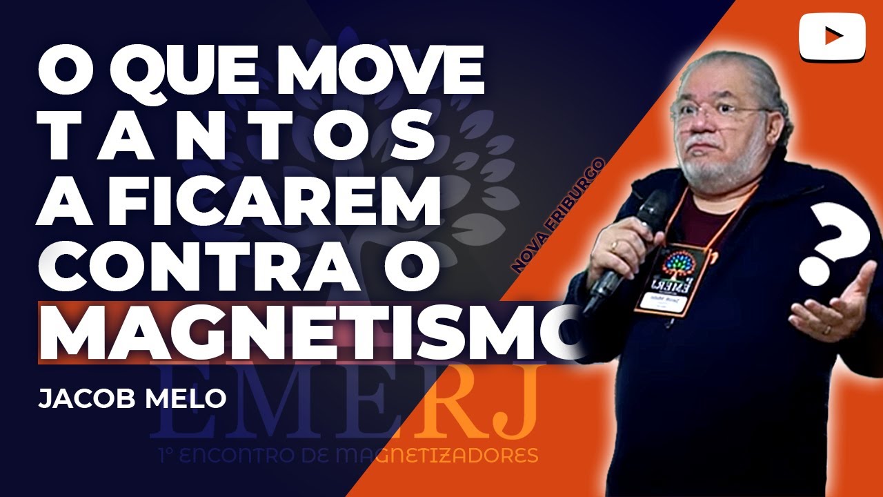 POR QUE NEGAR O MAGNETISMO? | JACOB MELO | 1º EMERJ | - YouTube
