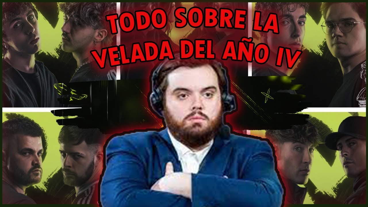 TODO SOBRE LA VELADA DEL AÑO IV | RESUMEN - YouTube