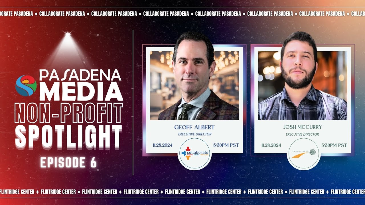 Non-Profit Spotlight: Episode 6 - Collaborate PASadena & Flintridge Center - YouTube