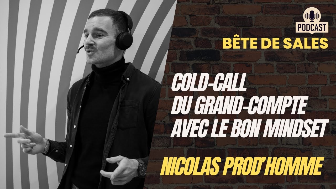 Le Cold-Calling Grand-Compte avec Nicolas Prod'homme - YouTube