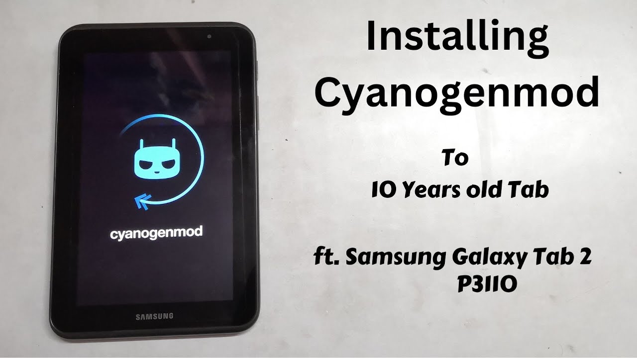 How to Flash Cyanogenmod On Samsung Tab 2 P3110/p3100 In 2024 Easiest ...