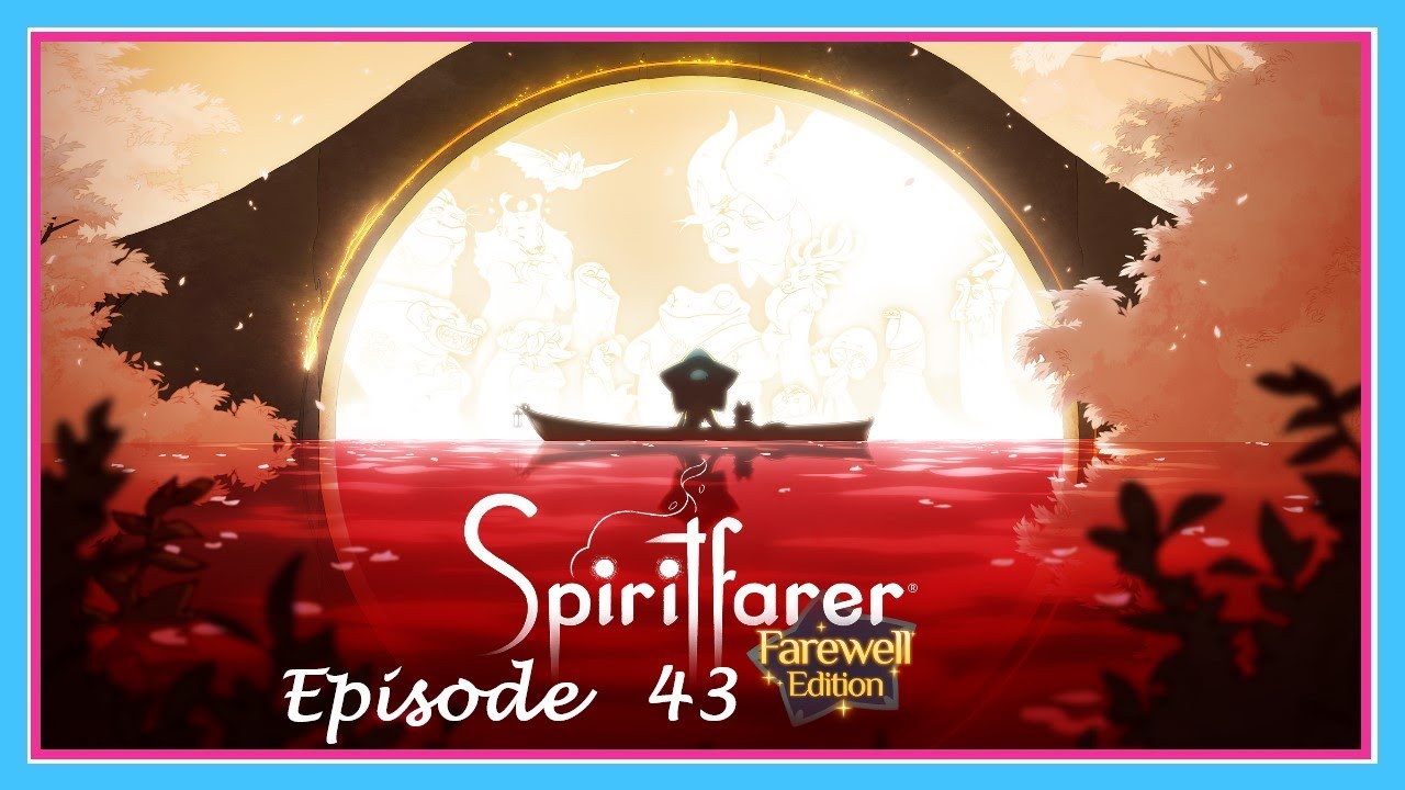 We found our DM | Spiritfarer Episode 43 | blind playthrough - YouTube