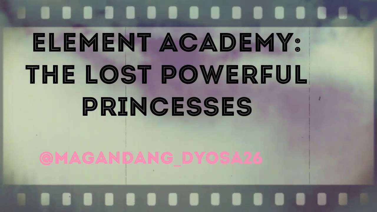 Wattpad trailer:Element academy:the lost powerful princesses - YouTube