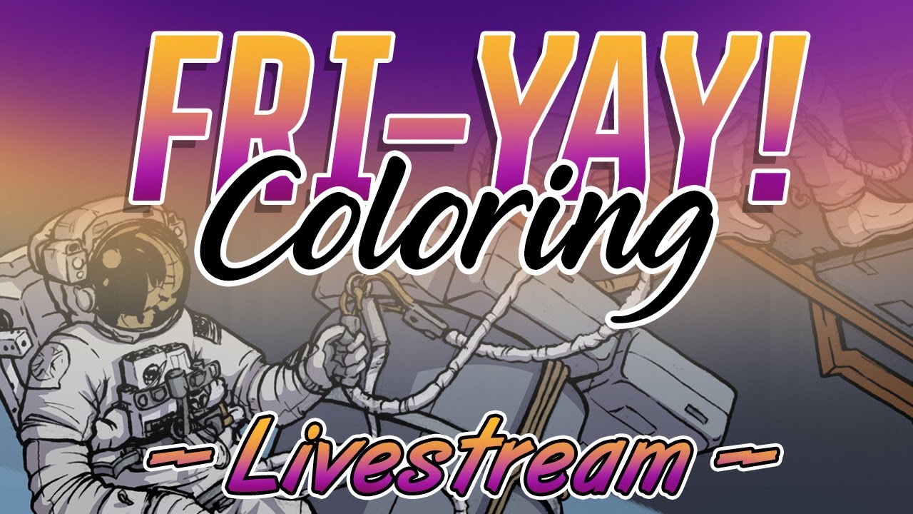 Fri-Yay! Coming Coloring Livestream - YouTube