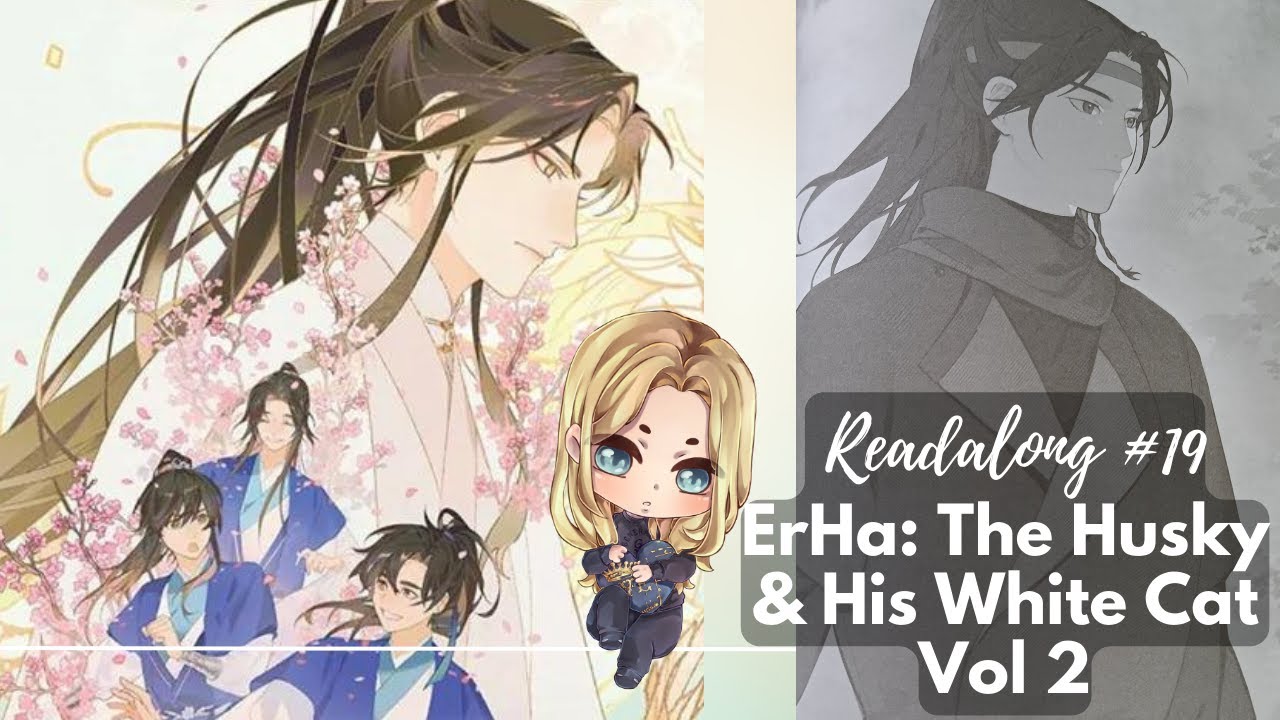 LIVE READALONG#19 ErHa: Husky & His White Cat Shizun Vol 2 二哈与他的白猫师尊 ...