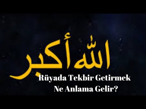 Rüyada Tekbir Getirmek Ne Anlamadır?, Rüyada Tekbir Getirme