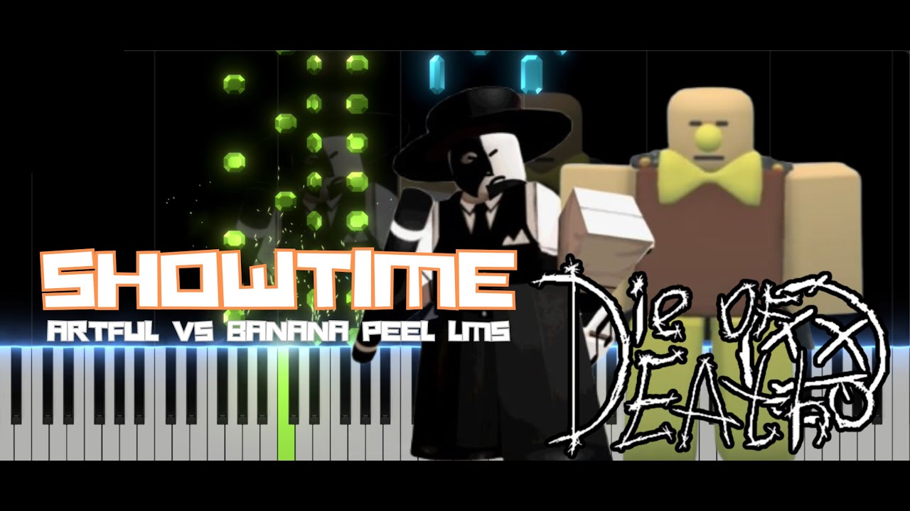 Showtime (Artful vs Banana Peel LMS) Piano | Die of Death OST - YouTube