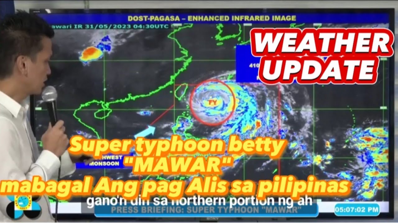 ulat PANAHON super typhoon betty (MAWAR) weather forecast Philippines ...