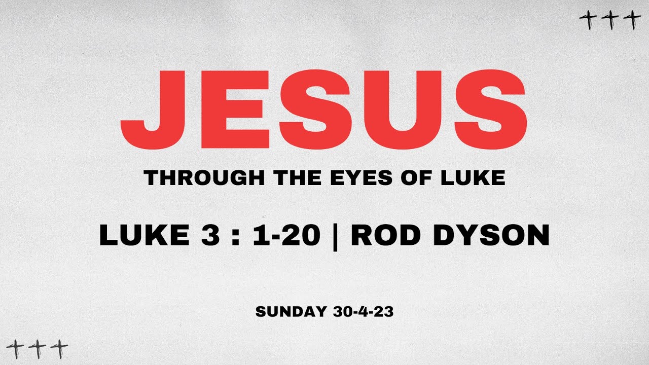 LIVE CHURCH SERVICE | Jesus through the eyes of Luke | Rod Dyson | Luke ...