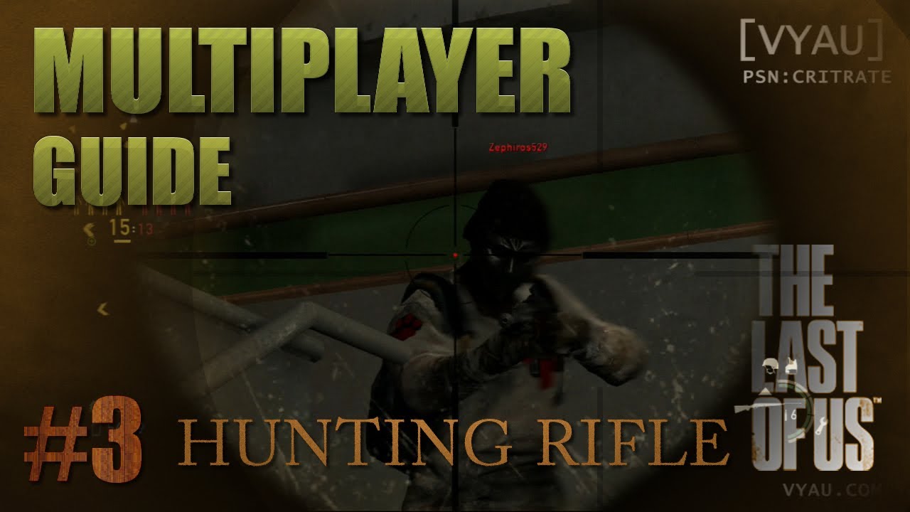 The Last of Us Multiplayer Guide - TLOU Hunting Rifle Sniper #3 [VYAU ...