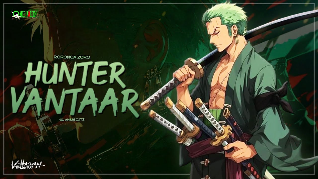 Zoro - Hunter Vantaar | Vettaiyan | One Piece Edit - YouTube