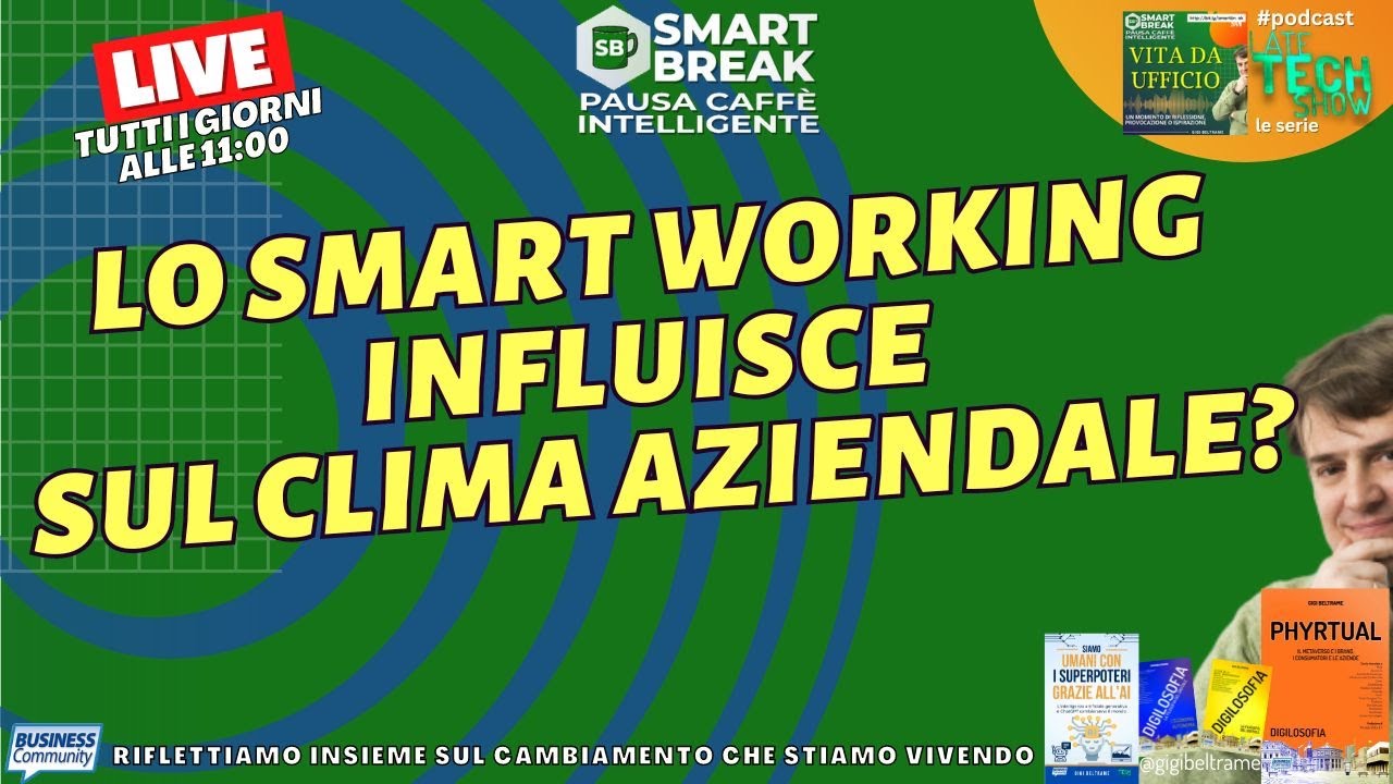 Lo smartworking influisce sul clima aziendale - #SmartBreak - YouTube