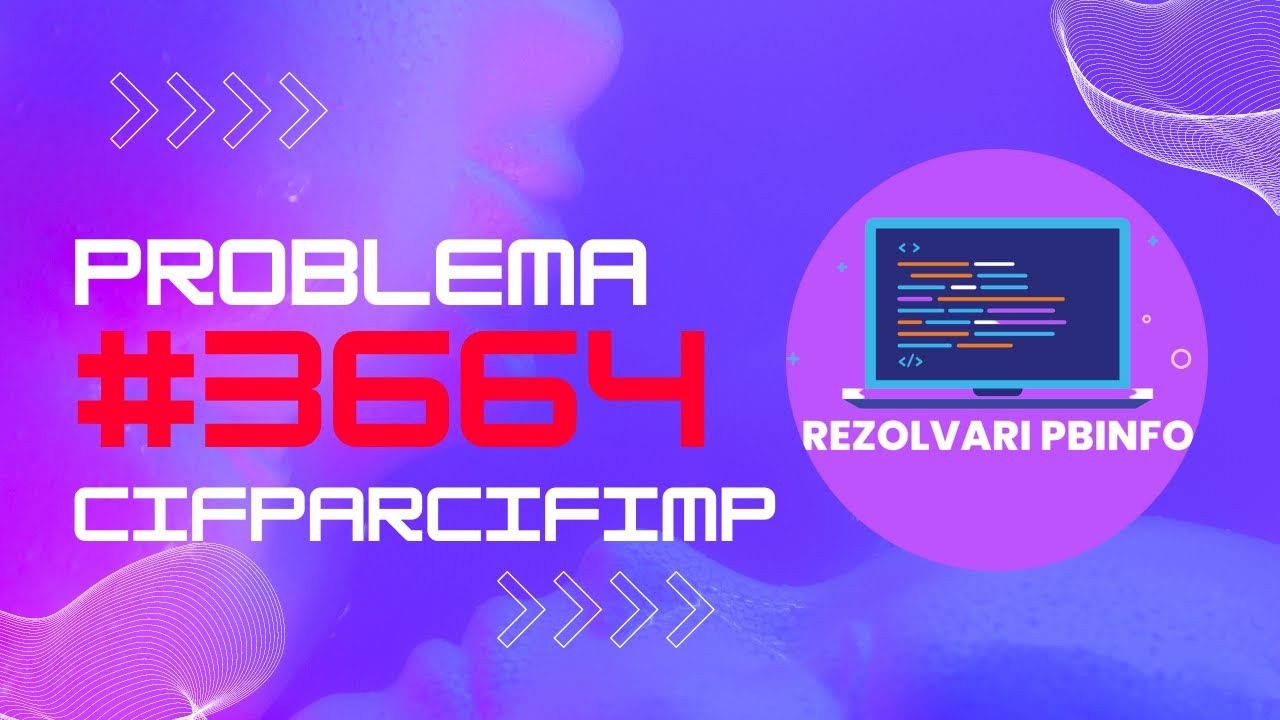 REZOLVARE Pbinfo || Problema 3664 cifparcifimp (ALGORITM USOR DE INTELES) [C++] - YouTube