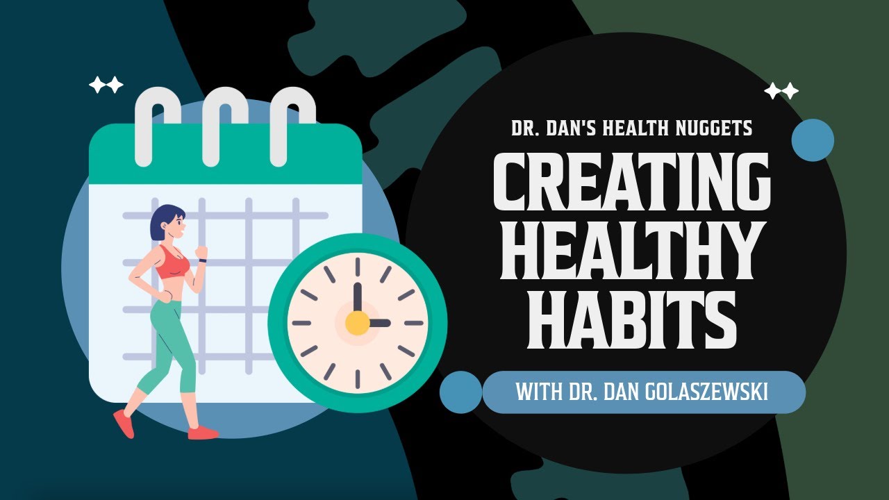 Dr. Dan’s Health Nuggets: Creating Healthy Habits - YouTube