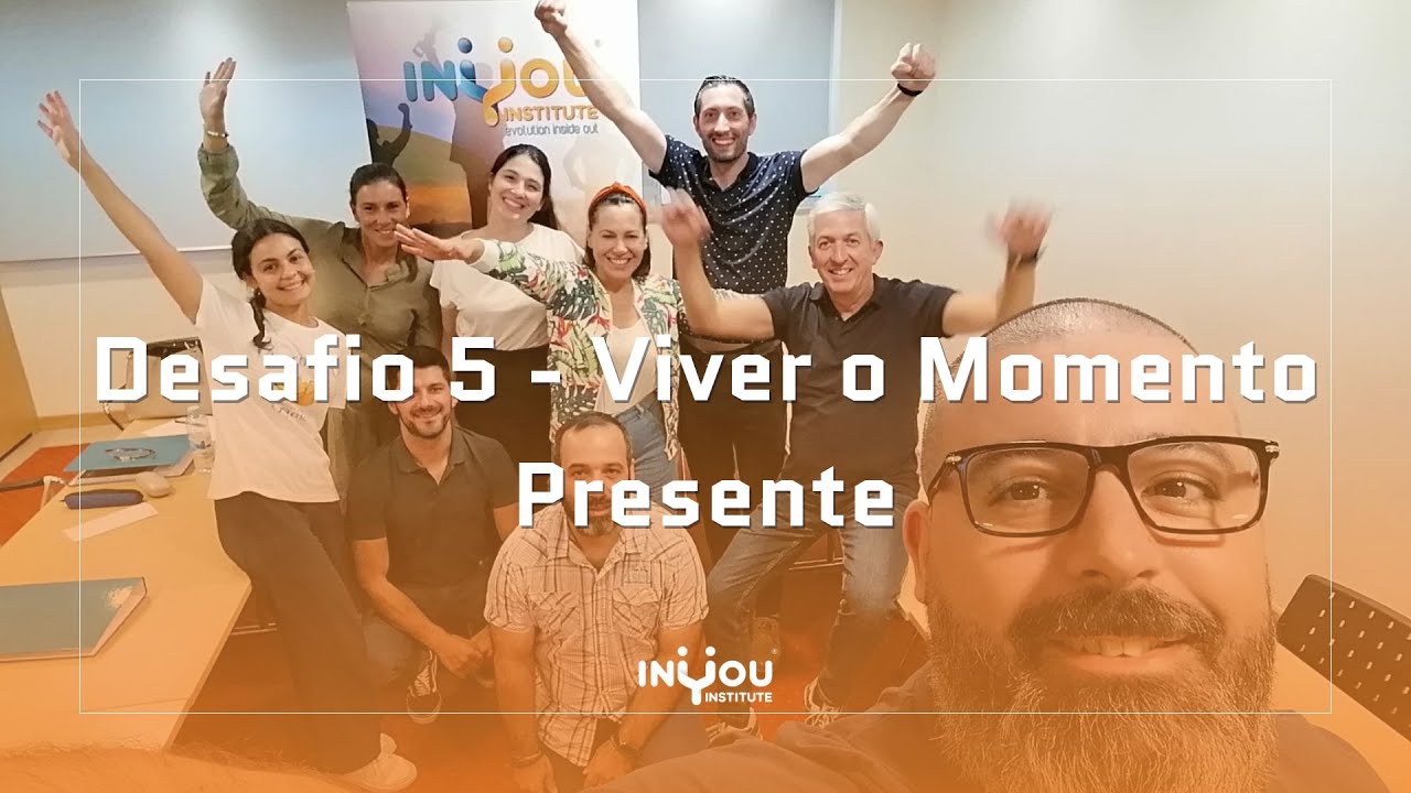 Desafios InYou 5 - Viver o momento presente - YouTube