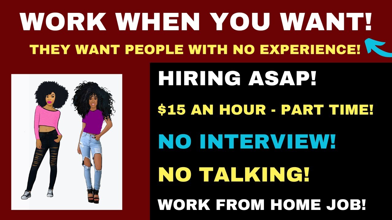 Hiring Asap! Work When You Want No Talking No Interview $15 An Hour ...