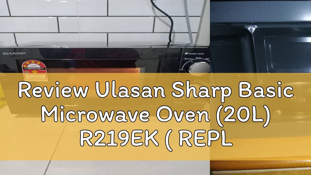 Review Ulasan Sharp Basic Microwave Oven (20L) R219EK ( REPLACEMENT ...