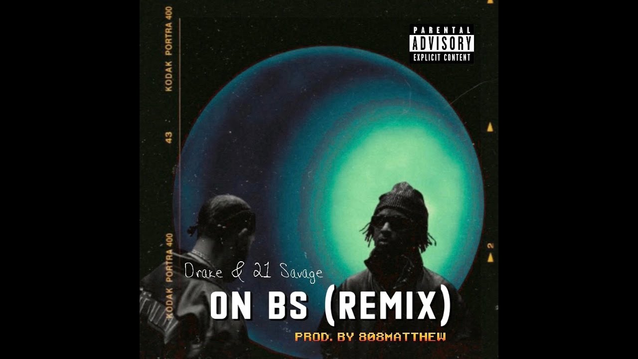 Drake & 21 Savage - On BS (Remix) [prod. by 808matthew] - YouTube