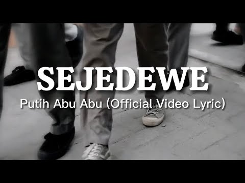 SEJEDEWE - PUTIH ABU ABU (OFFICIAL LYRIC VIDEO) - YouTube