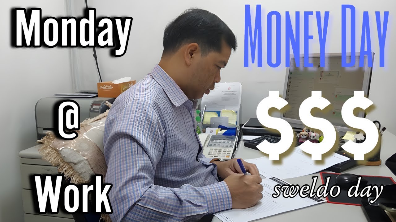 Monday @ Work | Money Day | Sweldo Day - YouTube