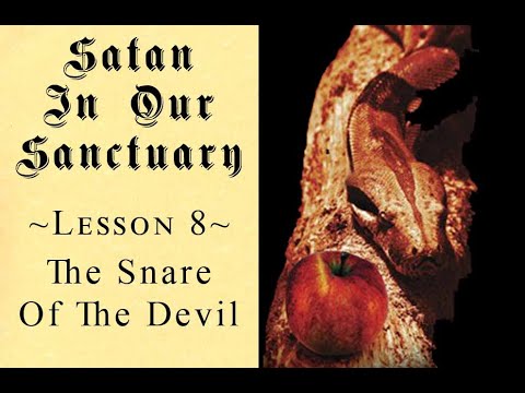 09 Satan in Our Sanctuary Lesson 08 The Snare of the Devil - YouTube