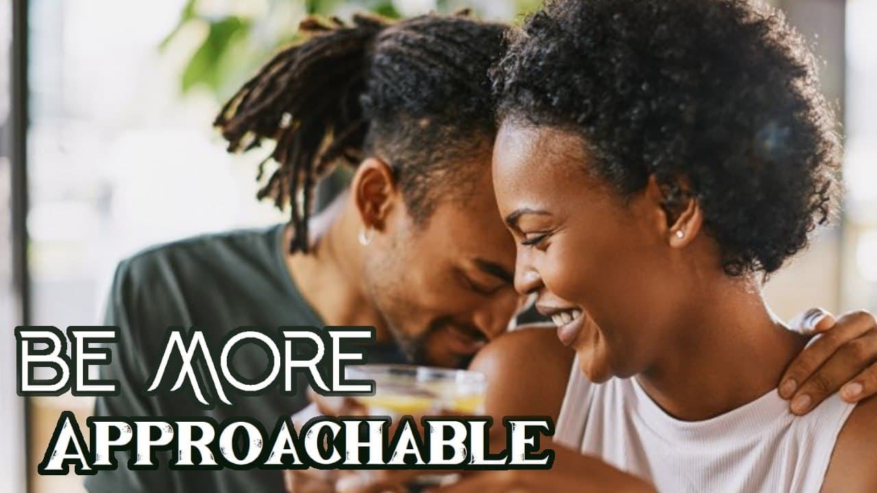 Be More Approachable - YouTube