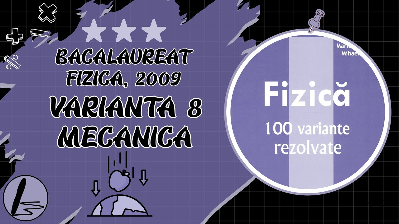 Bacalaureat Fizica - 2009 Varianta 8 Mecanica Integral - YouTube