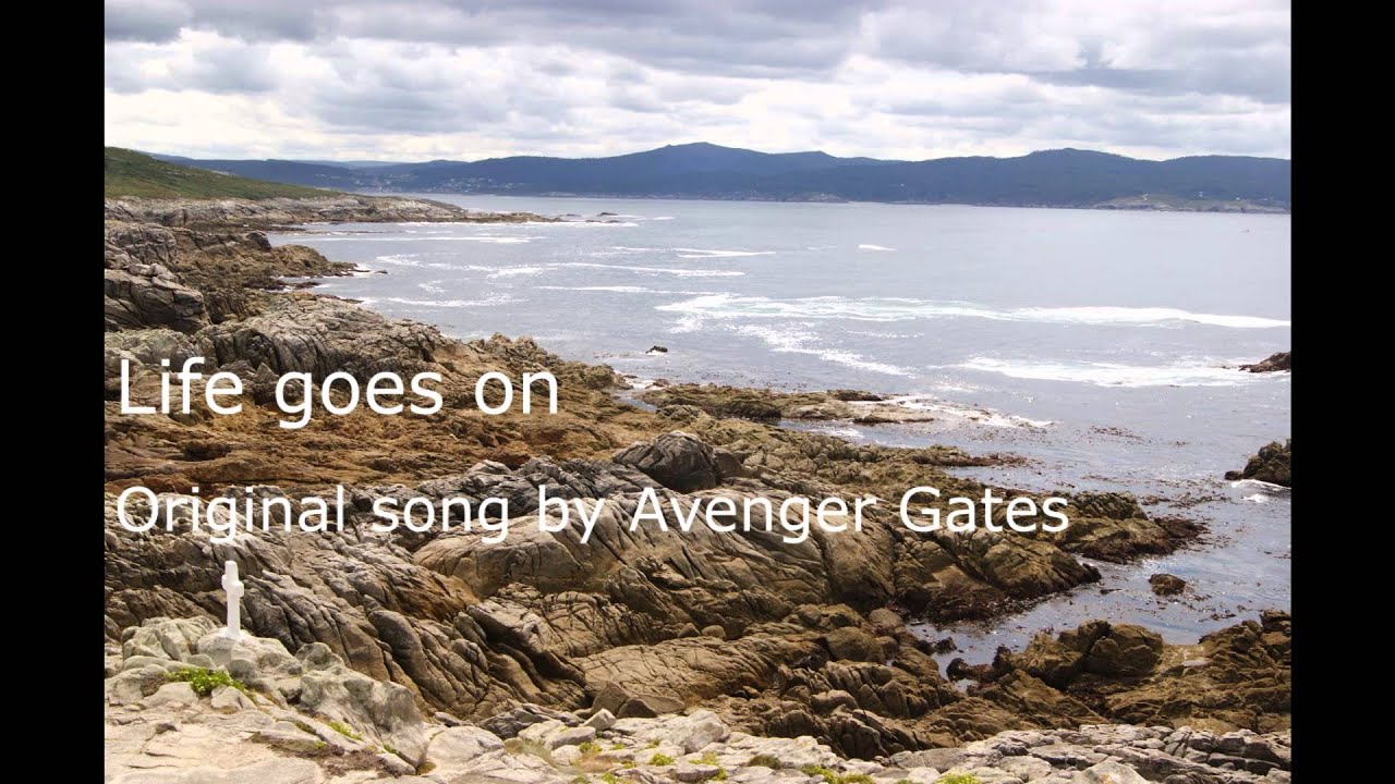 Life goes on - Original song by Avenger Gates - YouTube