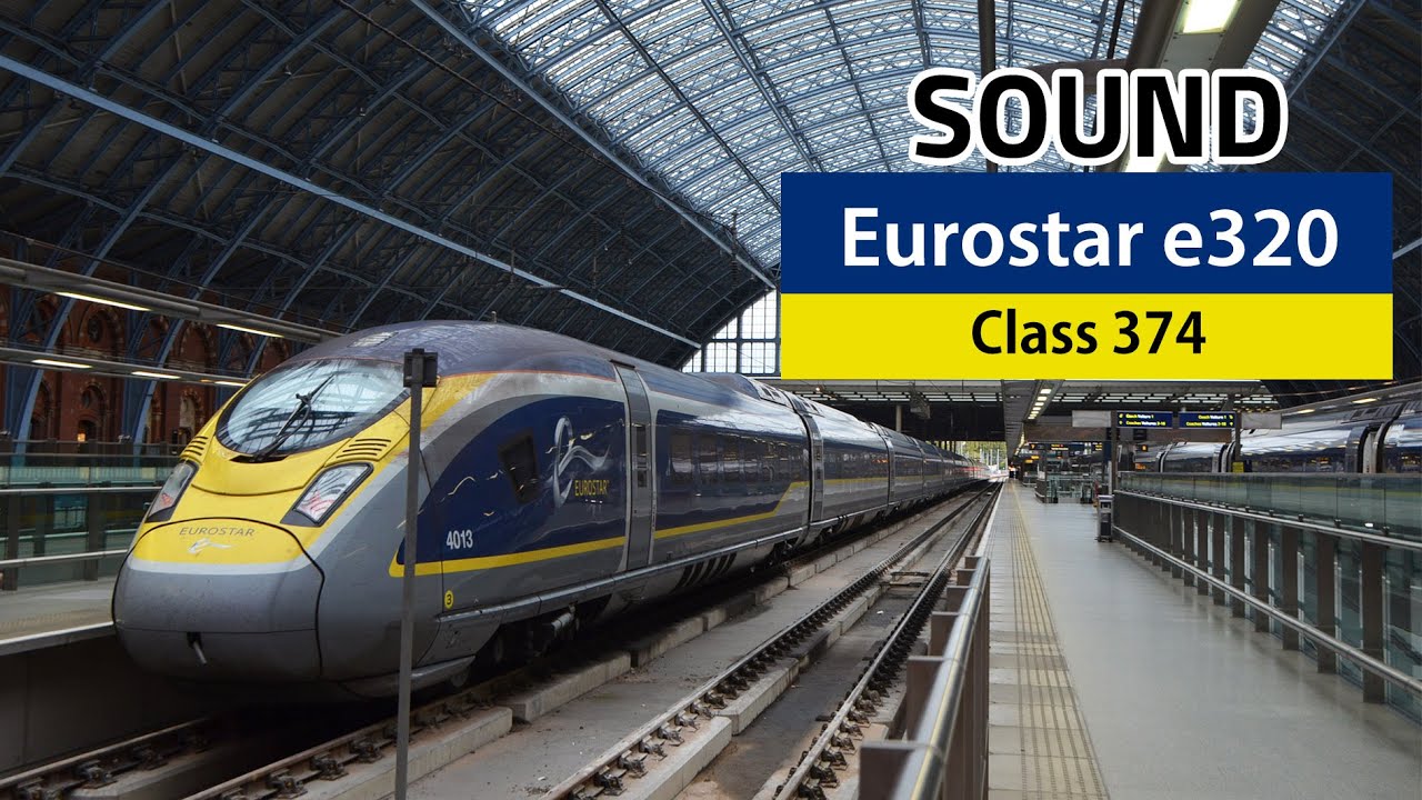 [Sound] Class 374 | Eurostar e320 | Siemens Velaro | Brussels - London ...