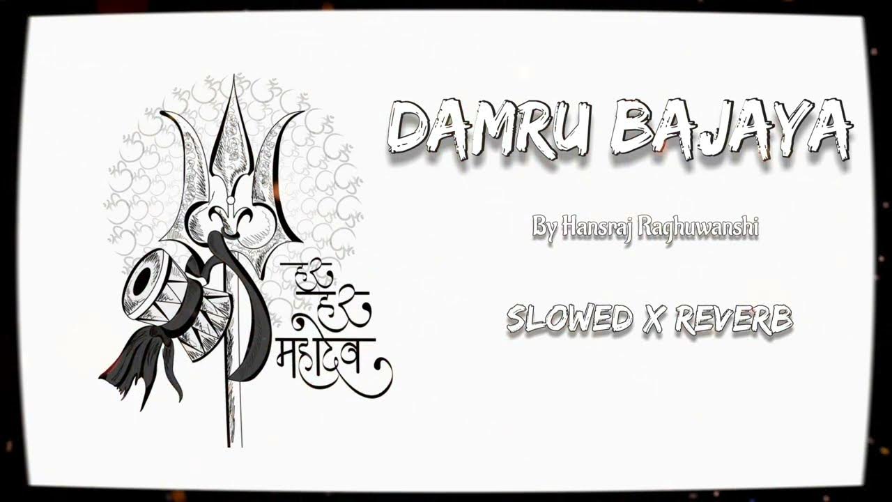Damru Bajaya - Slowed x Reverb • Hansraj Raghuwanshi Bholenath Song - YouTube
