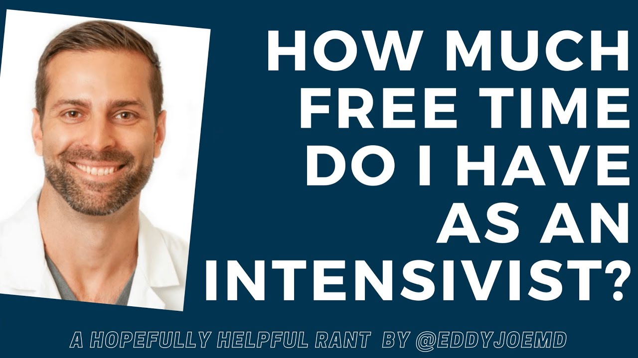 Critical Care Medicine Physician/Intensivist Workload: How much free ...