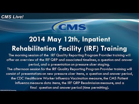 2014 May 12th, Inpatient Rehabilitation Facility (IRF) Training ...