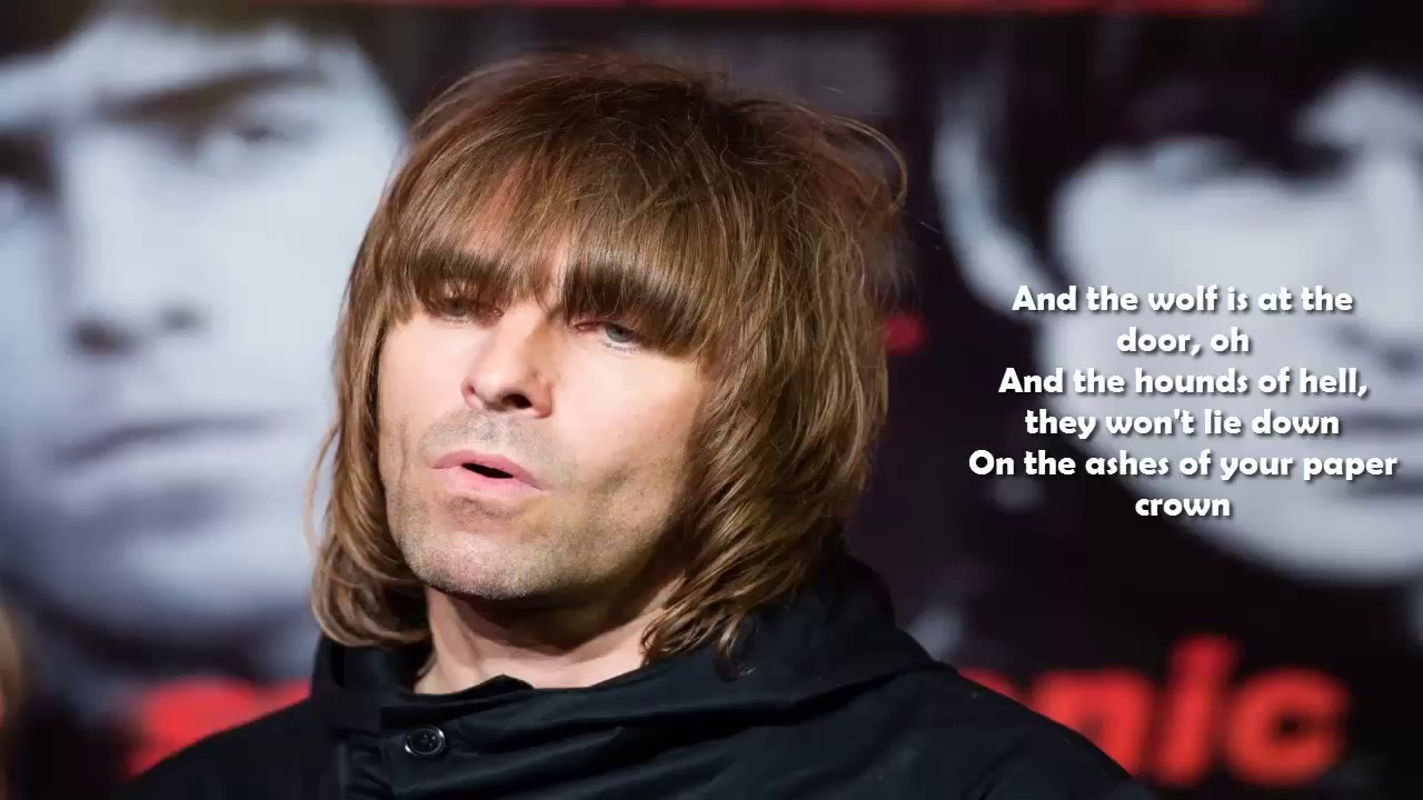 Liam Gallagher Paper Crown Lyrics 1080p YouTube Liam Gallagher Paper Crown Lyrics 1080p YouTube