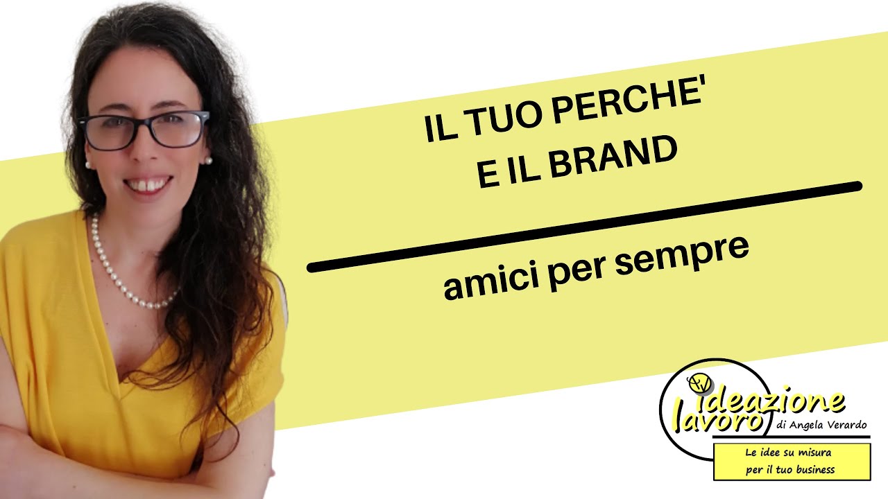 Il tuo perché e il brand. Amici per sempre. - YouTube