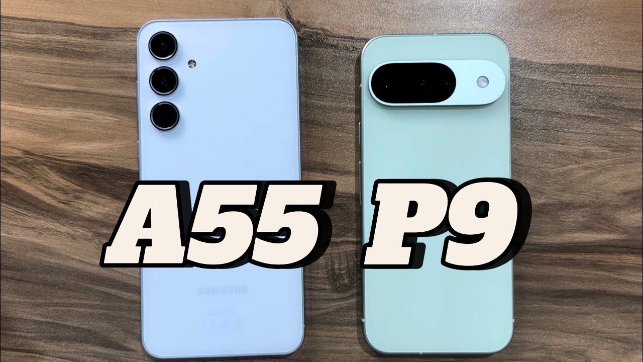 Google Pixel 9 vs Samsung Galaxy A55 - YouTube