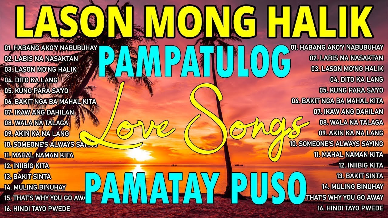 Top TRENDING TAGALOG LOVE SONG NONSTOP - Pampatulog Pamatay Puso - YouTube