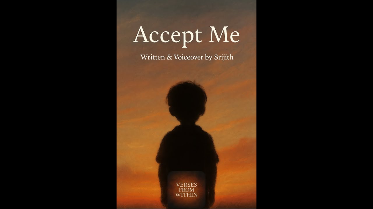 Accept Me – A Poem from Verses from Within - YouTube