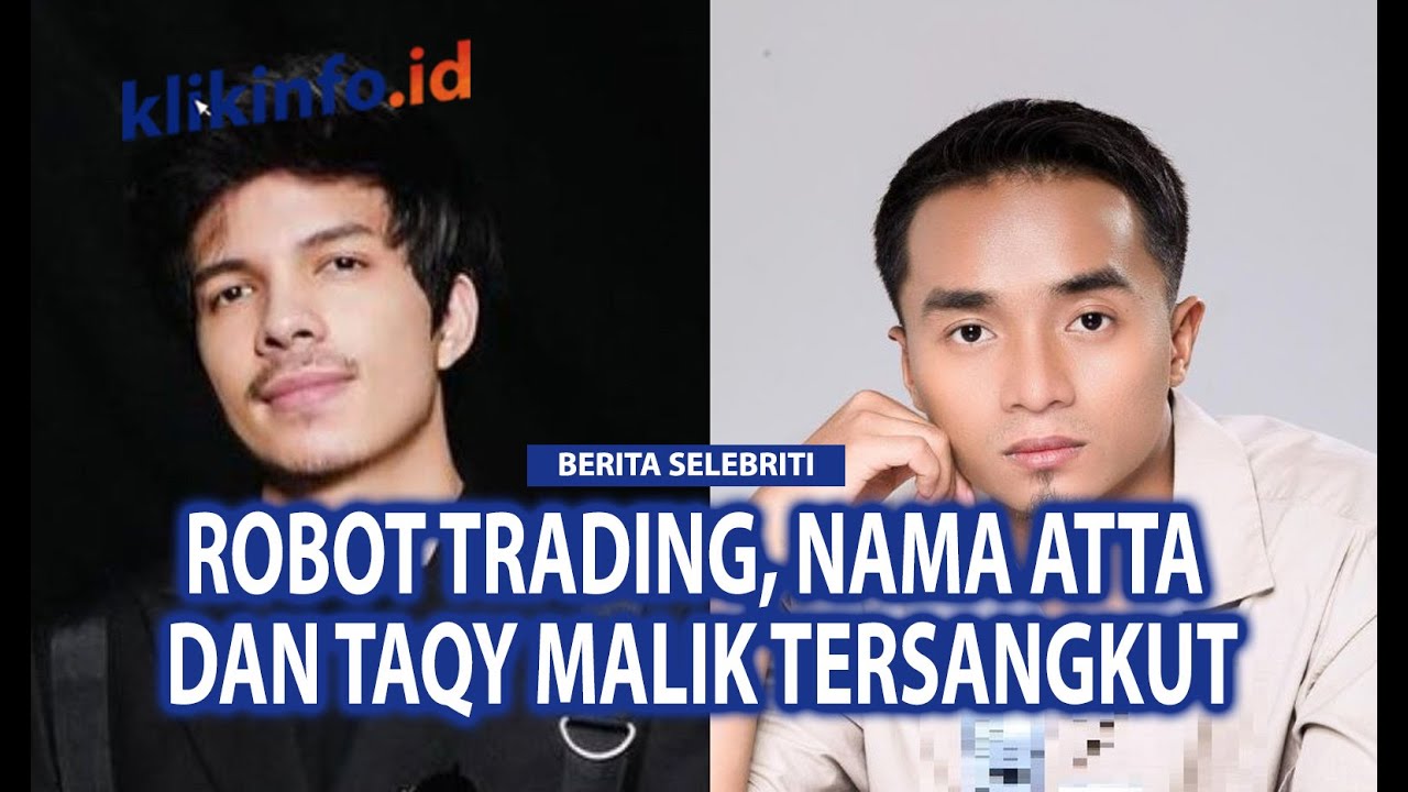ROBOT TRADING BERULAH, NAMA ATTA HALILINTAR DAN TAQY MALIK TERSANGKUT ...